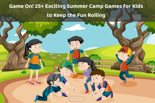 25+ Exciting Summer Camp Games for Kids to Keep the Fun Rolling | Sakal NIE
